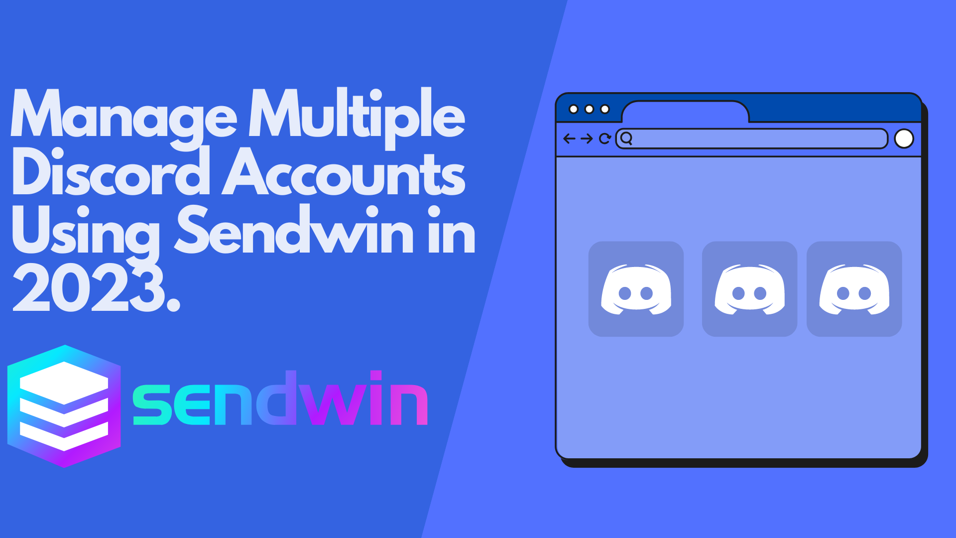 Manage Multiple Discord Accounts Using Sendwin in 2023