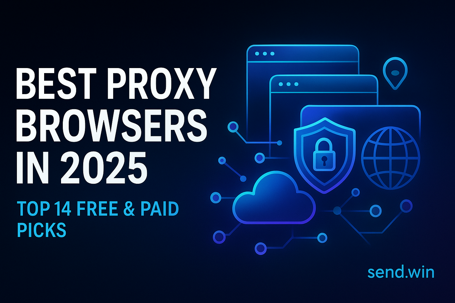 Best Proxy Browsers in 2025: Top 14 Free & Paid Picks