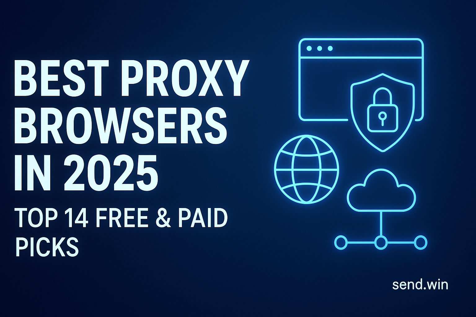 Best Proxy Browsers in 2025: Top 14 Free & Paid Picks